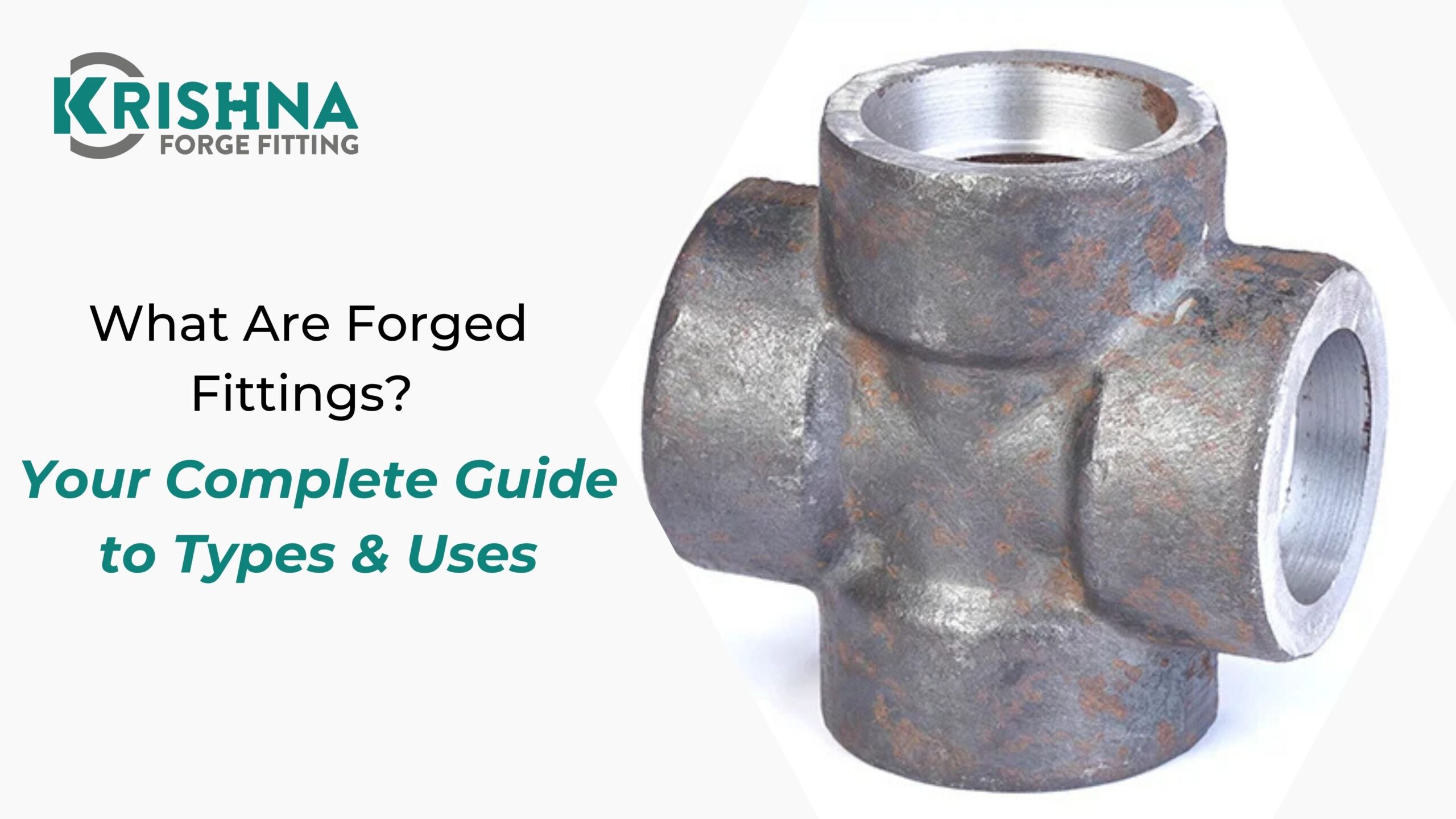 What Are Forged Fittings? Your Complete Guide to Types & Uses